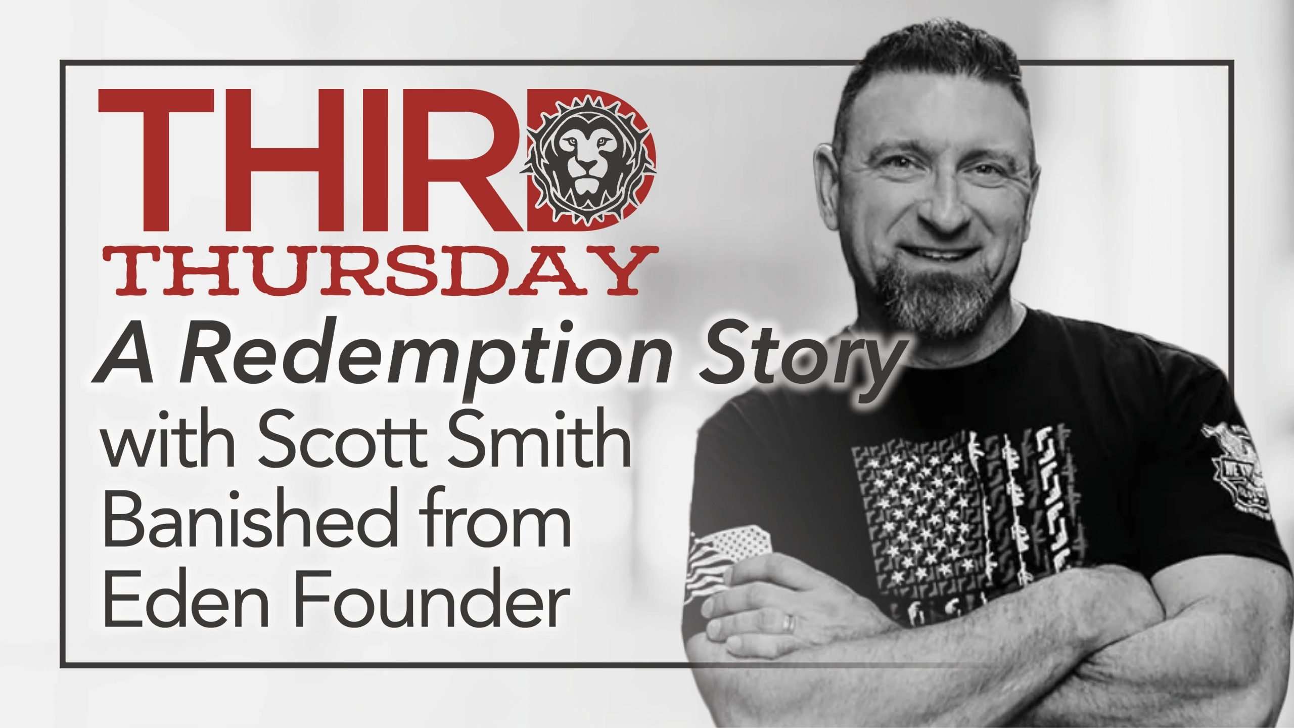 Scott Smith's Redemption Story - The Redeemed Man Podcast
