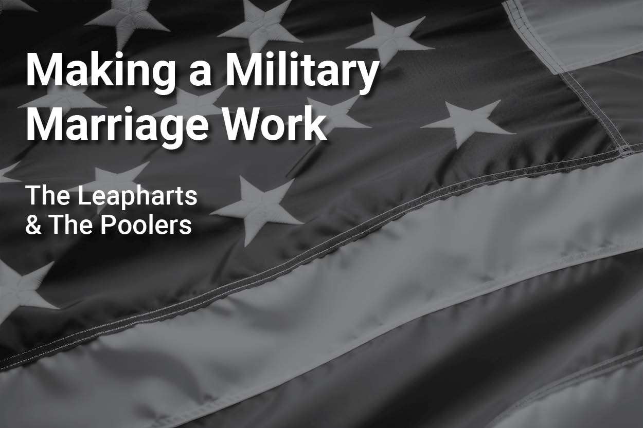 Making a Military Marriage Work - The Redeemed
