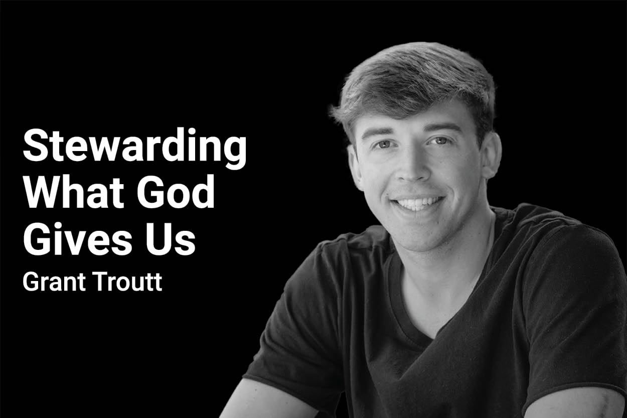 Stewarding What God Gives Us - The Redeemed